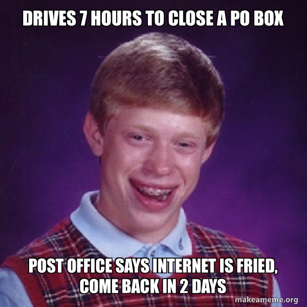 drives 7 hours to close a po box Post office says internet is fried ...