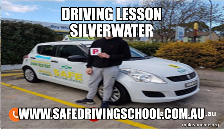 Driving Lesson Silverwater www.safedrivingschool.com.au Meme Generator