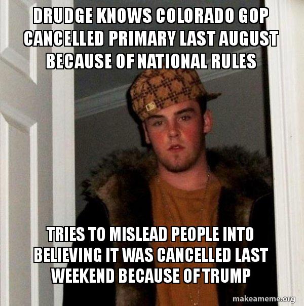 Drudge knows Colorado GOP cancelled primary last August because of ...