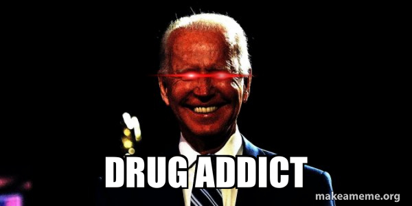 drug addict - Dark Brandon Meme Generator