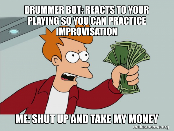 Drummer Bot: Reacts to your playing so you can practice improvisation ...