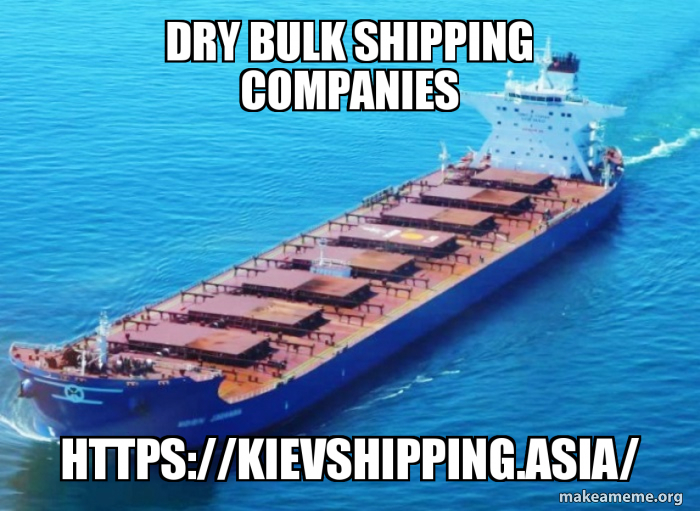 dry bulk shipping companies https://kievshipping.asia/ Meme Generator