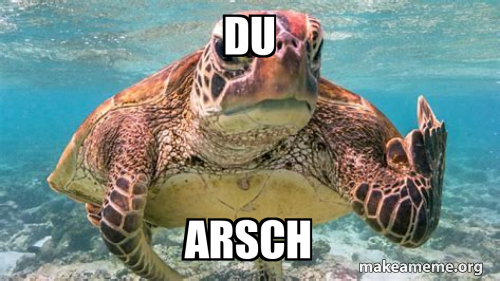 du arsch Meme Generator