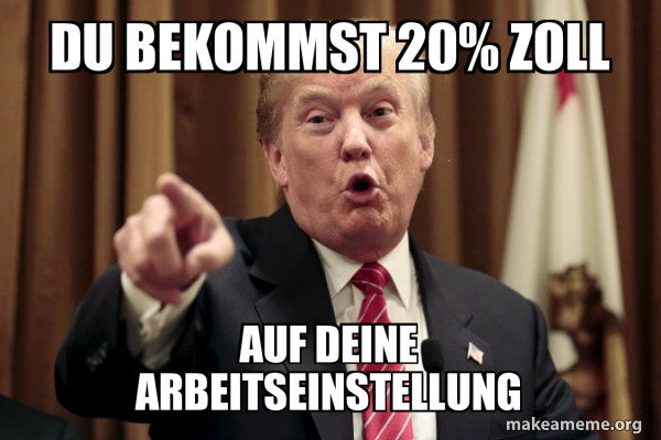 Du bekommst 20% Zoll Auf deine Arbeitseinstellung - Donald Trump Says ...