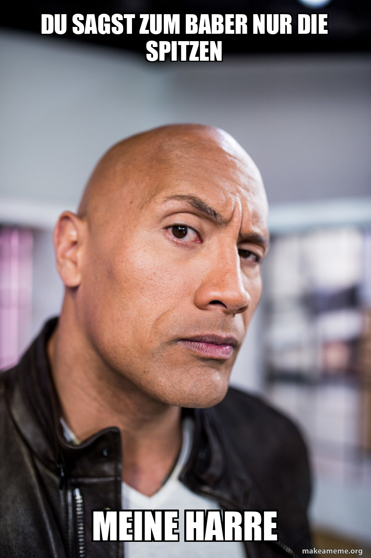 du sagst zum baber nur die spitzen Meine Harre Meme Generator
