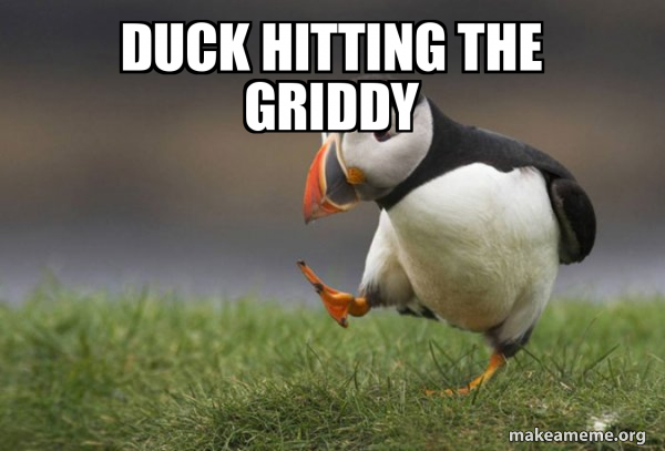 Duck hitting the griddy - Unpopular Opinion Puffin Meme Generator