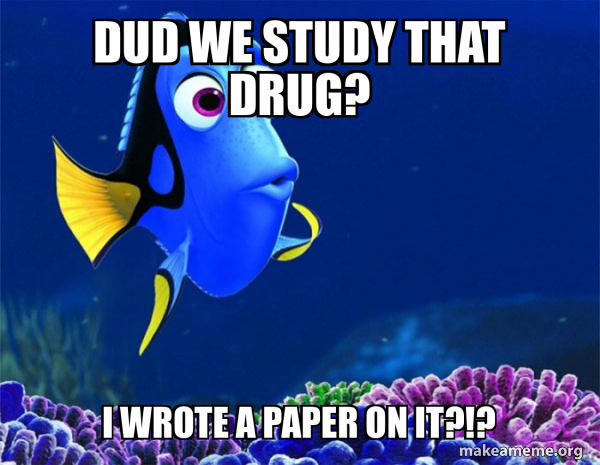 Dud we study that drug? I wrote a paper on it?!? - Dory from Nemo (5 ...