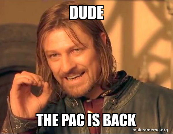 dude the pac is back - One Does Not Simply Meme Generator