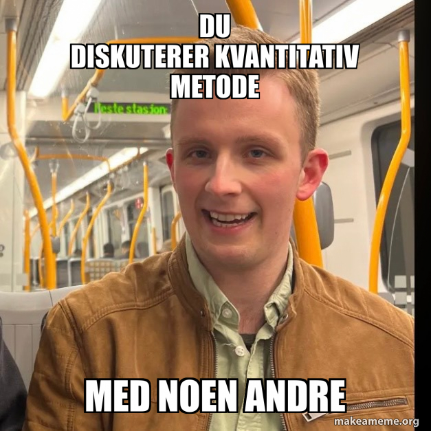 du DISKUTEREr kvantitativ metode Med noen andre Meme Generator