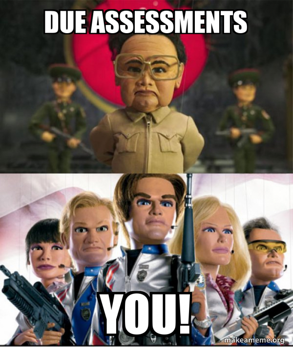 Due assessments You! - Team America Meme Generator