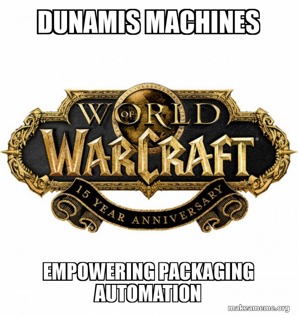 DUNAMIS MACHINES EMPOWERING PACKAGING AUTOMATION - WOW Classic - World ...