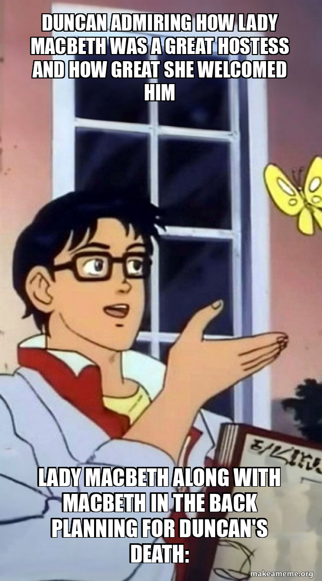 Duncan admiring how Lady Macbeth was a great hostess and how great she ...