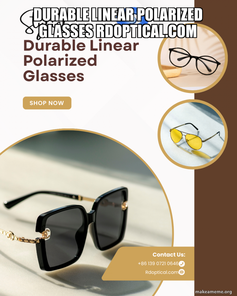 Durable Linear Polarized Glasses Rdoptical.com Meme Generator