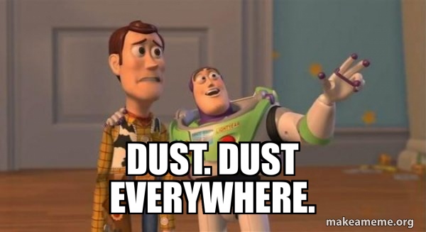 DUST. DUST EVERYWHERE. - Buzz and Woody (Toy Story) Meme Meme Generator