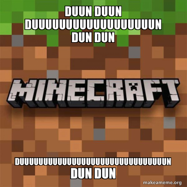 duun duun DUUUUUUUUUUUUUUUUUUN Dun dUN ...