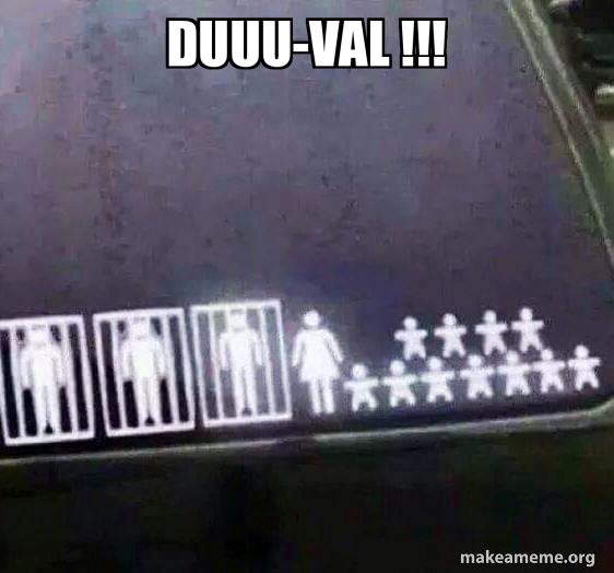 DUUU-VAL !!! Meme Generator