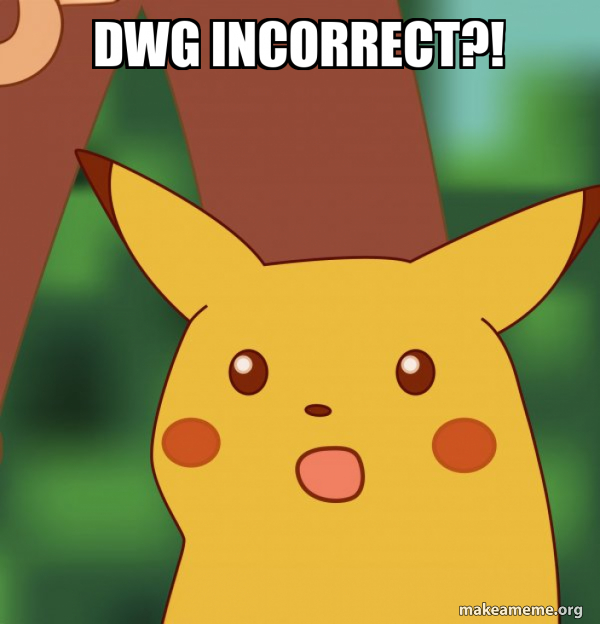 DWG Incorrect?! - Surprised Pikachu Meme Generator