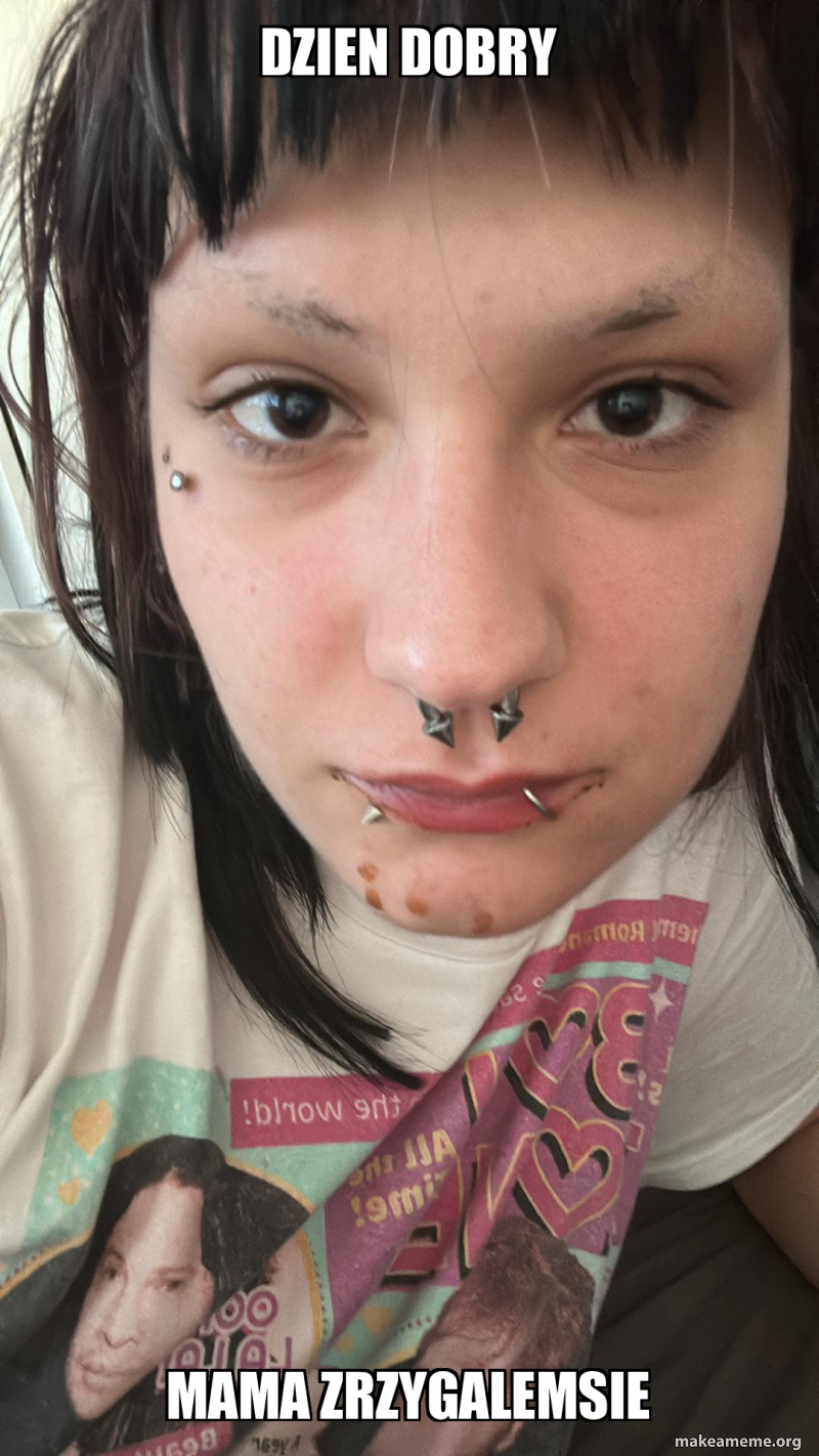 dzien dobry mama zrzygalemsie Meme Generator