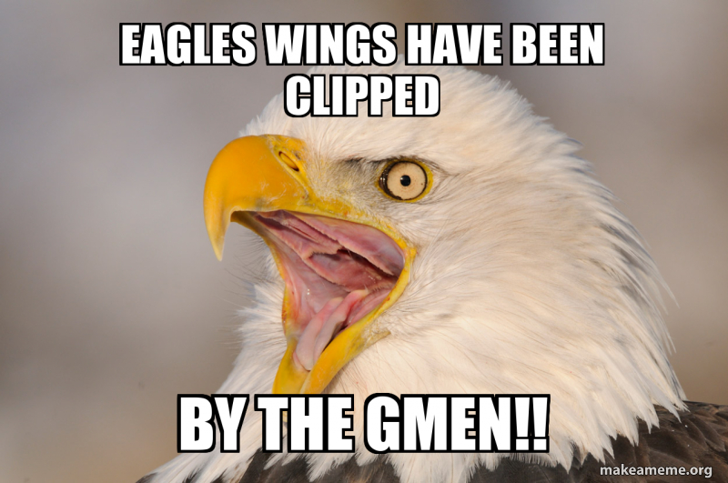 EAGLES wings have been clipped By the GMEN!! Meme Generator