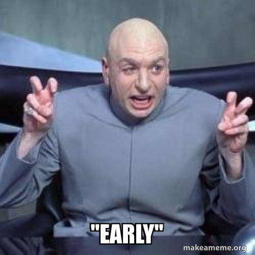 "early" Meme Generator