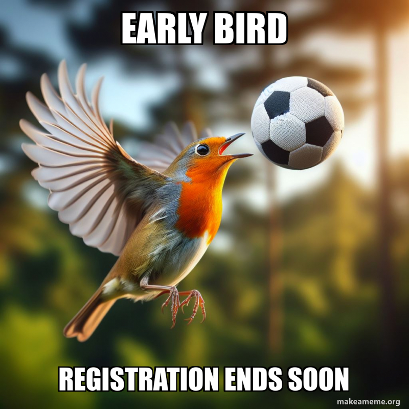 Early bird Registration ends soon Meme Generator