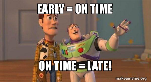 Early = On Time On Time = LATE! - Buzz and Woody (Toy Story) Meme Meme ...