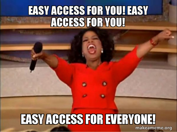 easy access for you! easy access for you! easy access for everyone ...