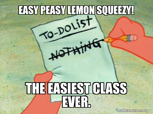 Easy Peasy Memes LIKE DUH !!! THAT WAS EASY PEASY !!! Tough