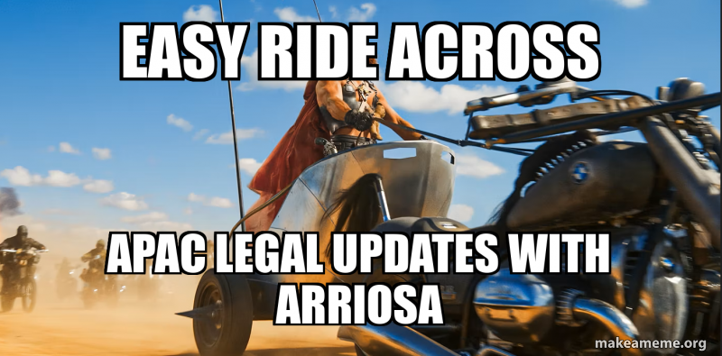 EASY RIDE acROSS APAC LEGAL UPDATES WITH ARRIOSA Meme Generator