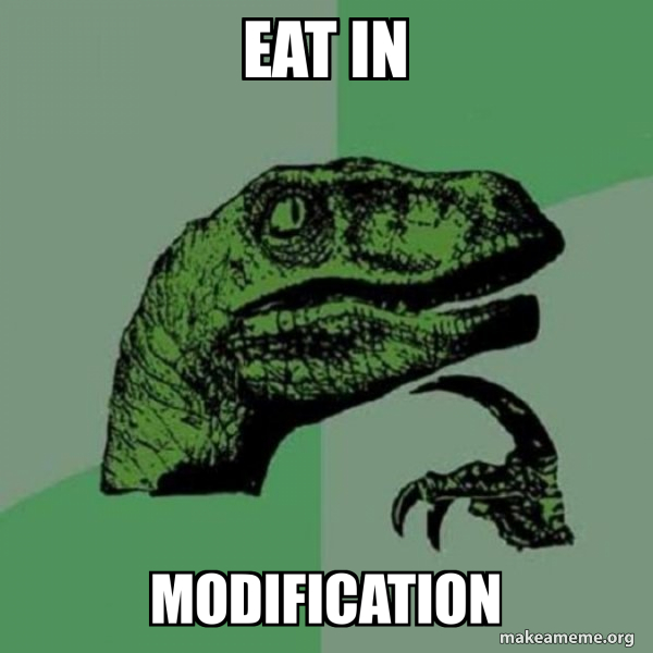 eat in modification - Philosoraptor Meme Generator