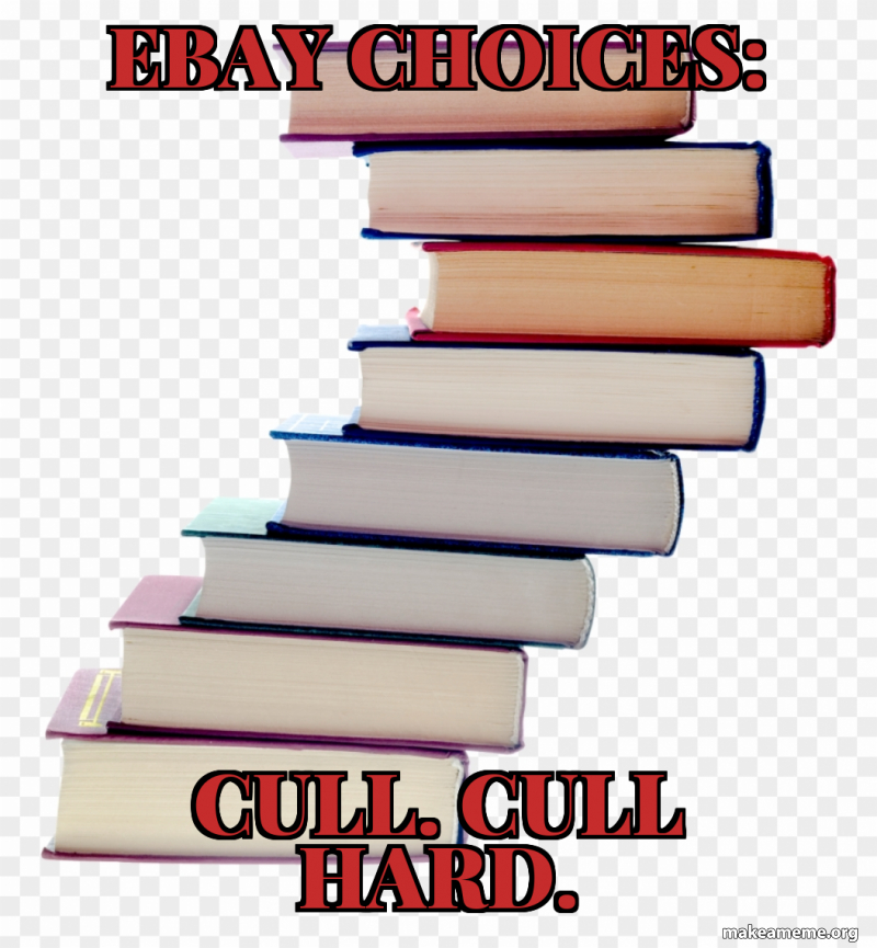 Ebay choices: Cull. Cull hard. Meme Generator