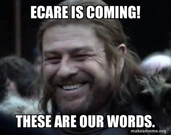 eCare is coming! These are our words. - Happy Ned Stark Meme Meme Generator