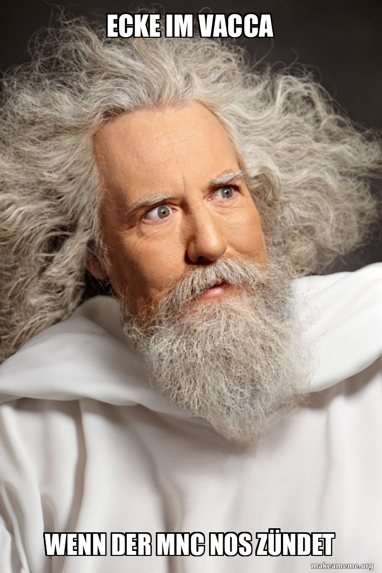 Ecke im Vacca Wenn der MNC NOS zündet - Tweet of God Meme Generator