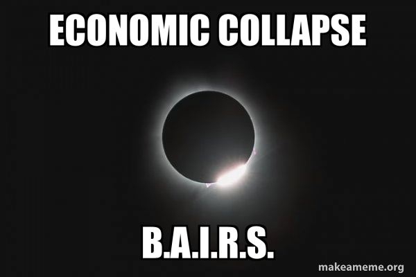 Economic Collapse B.A.I.R.S. - Eclipse Meme Generator