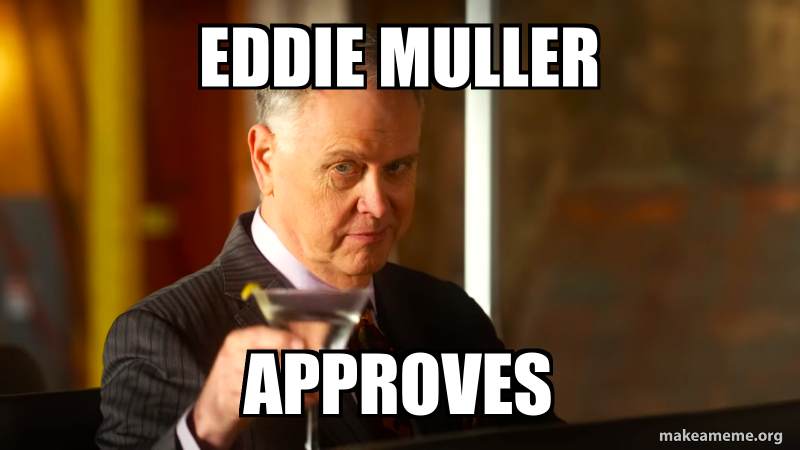 eddie muller approves Meme Generator