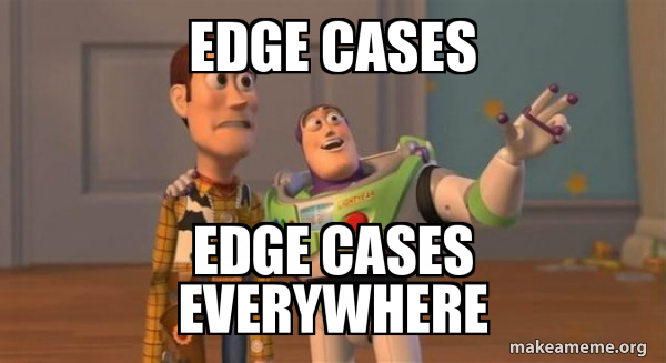 Edge cases Edge cases everywhere - Buzz and Woody (Toy Story) Meme Meme ...