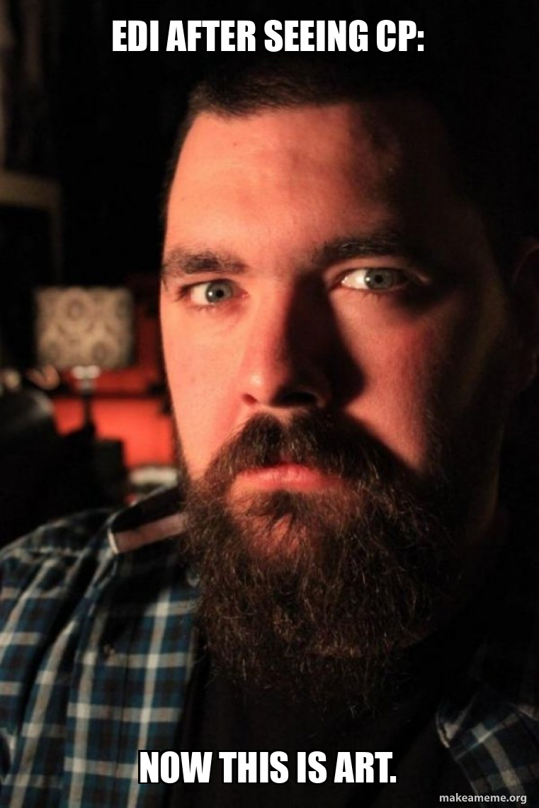 Edi after seeing CP: Now this is ART. - Good Intentions Axe Murderer ...