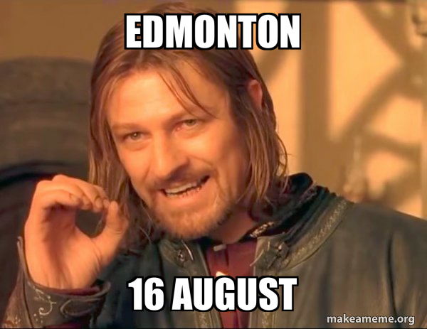 edmonton 16 august - One Does Not Simply Meme Generator