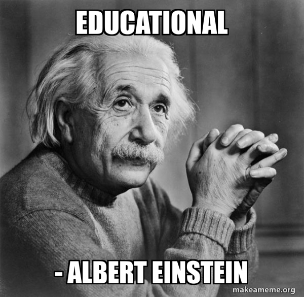 educational - Albert Einstein - Serious Albert Einstein Meme Generator