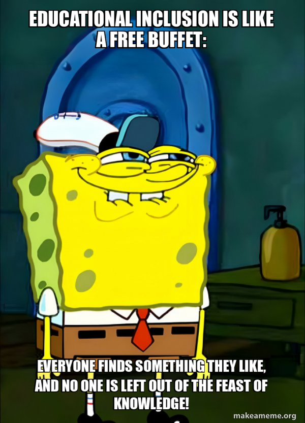 Educational inclusion is like a free buffet: everyone finds something ...