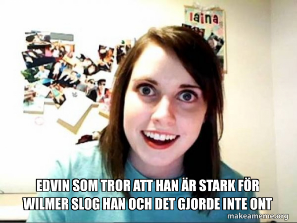 EDVIN SOM TROR ATT HAN ÄR STARK FÖR WILMER SLOG HAN OCH DET GJORDE INTE ...