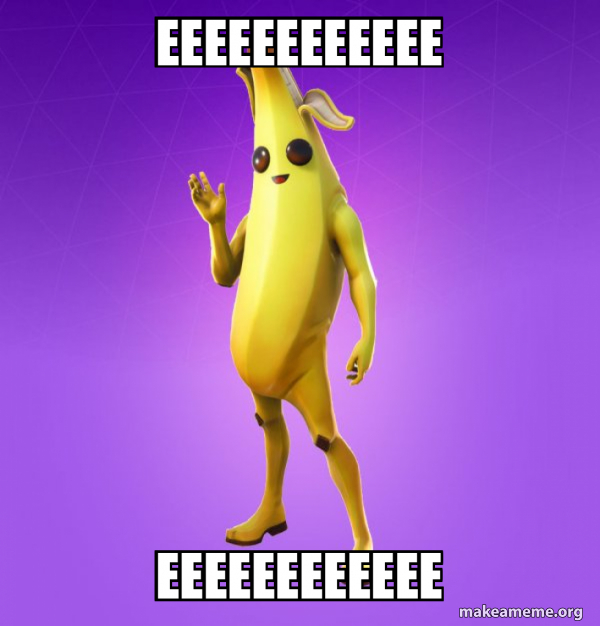eeeeeeeeeeee eeeeeeeeeeee - Peely Meme Generator