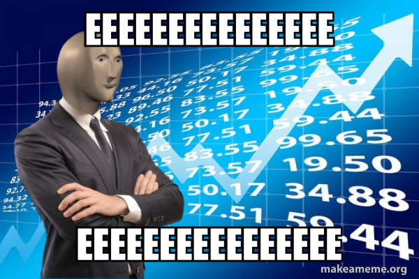EEEEEEEEEEEEEEE EEEEEEEEEEEEEEEE - Stonks Only Go Up Meme Generator