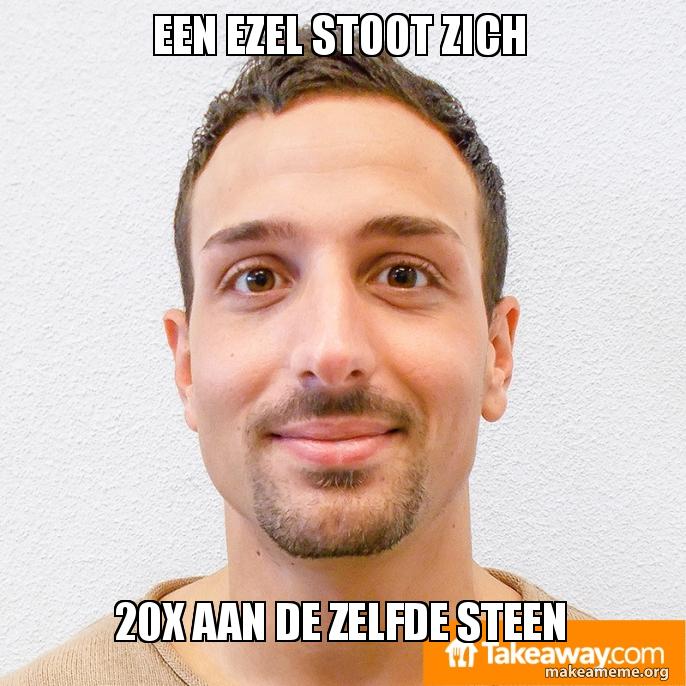 Een ezel stoot zich 20x aan de zelfde steen | Make a Meme