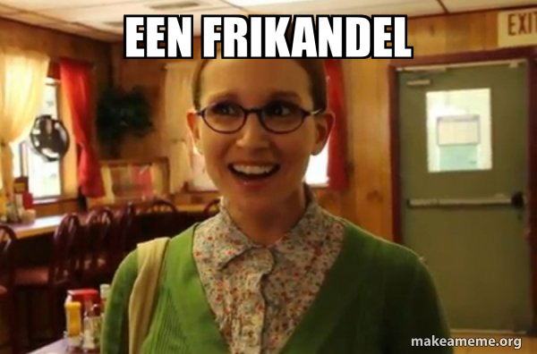 een frikandel - Sexually Oblivious Girlfriend | Make a Meme