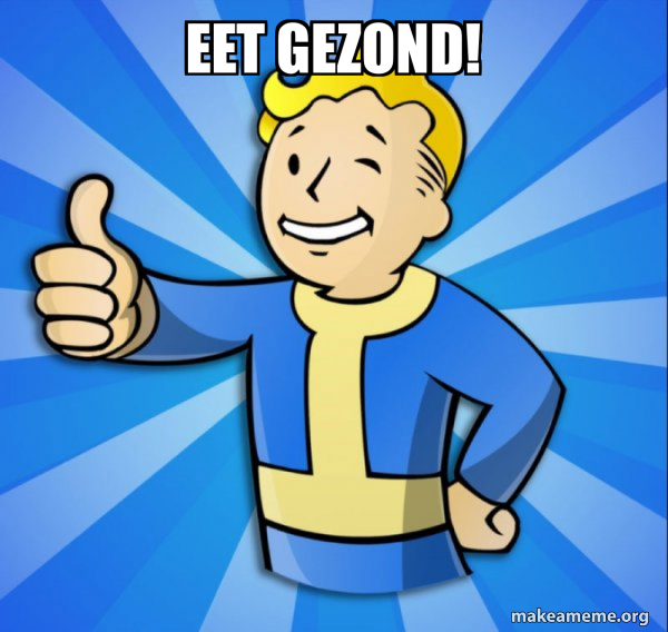 eet gezond! - Vault Boy Fallout 4 game Meme Generator
