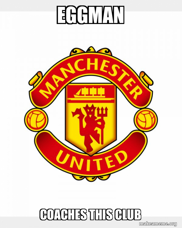 eggman coaches this club - Manchester United Meme Generator