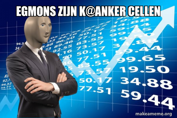 Egmons zijn K@anker cellen - Stonks Only Go Up Meme Generator