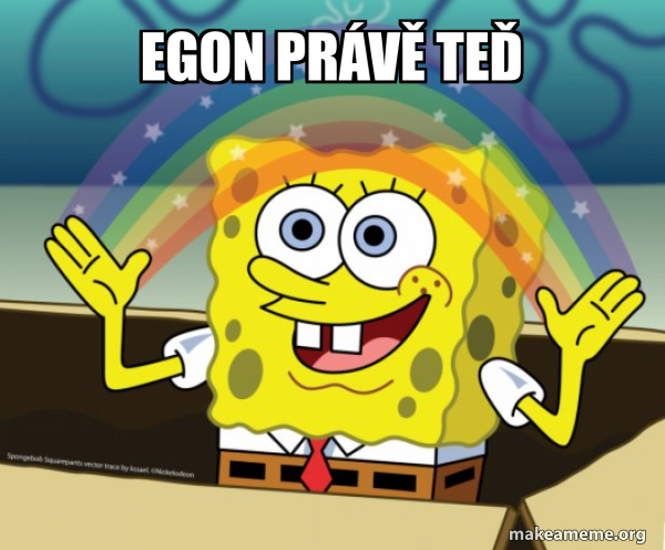 EGON právě teď - Rainbow SpongeBob Meme Generator