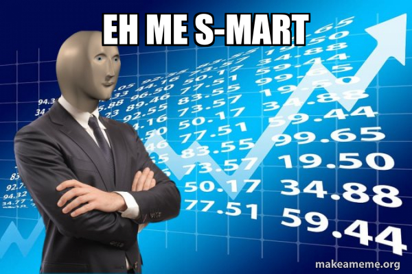 Eh me S-Mart - Stonks Only Go Up Meme Generator